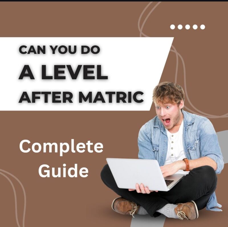 Can I Do A-Level After Matric? - Read & Write